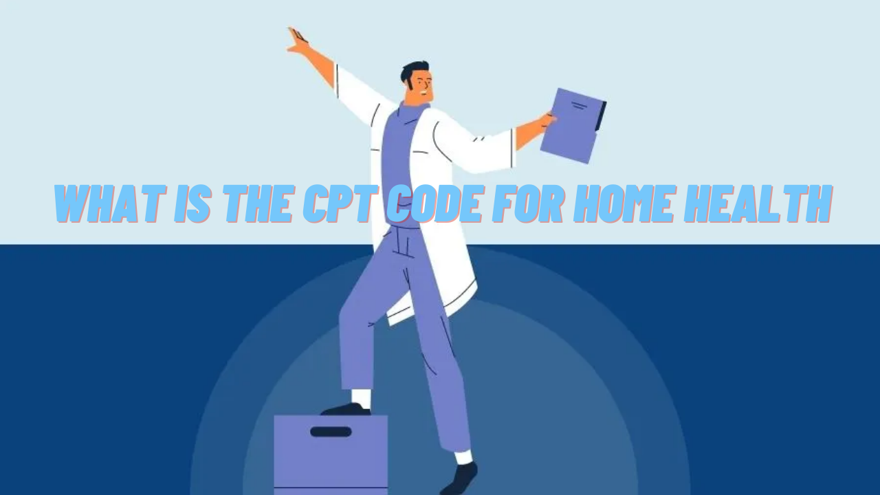 What Is The CPT Code For Home Health Albanj Global